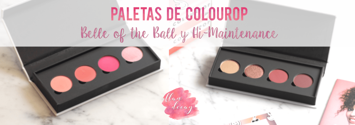 Paletas de Colourpop: Hi-Maintenance y Belle of the Ball (REVIEW ...